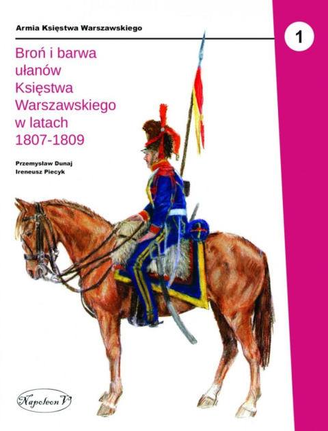 Stara-Szuflada > Broń i barwa ułanów Księstwa Warszawskiego w latach ... Stara-Szuflada > Broń i barwa ułanów Księstwa Warszawskiego w latach ...